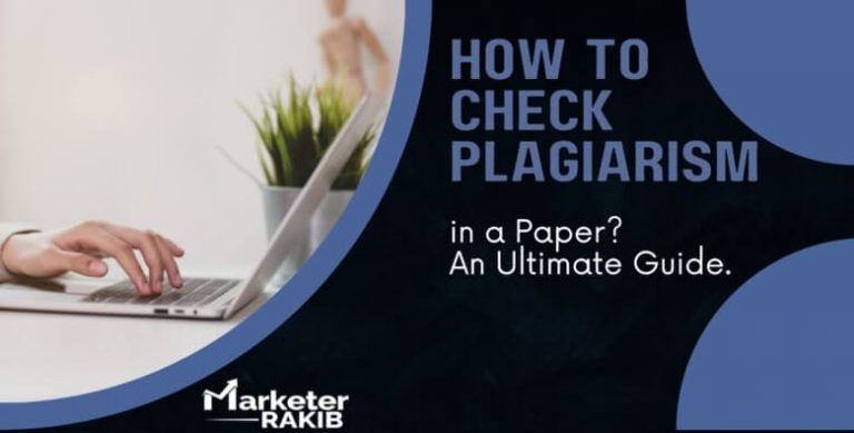 How to Check Plagiarism in a Paper? An Ultimate Guide