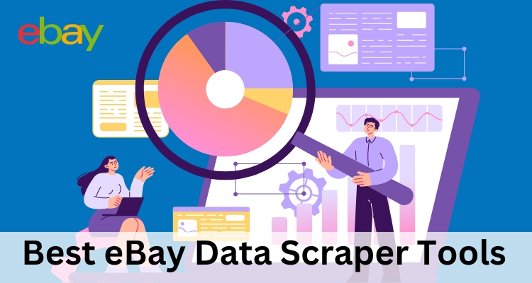 8 Best eBay Data Scraper Tools and Software in 2025